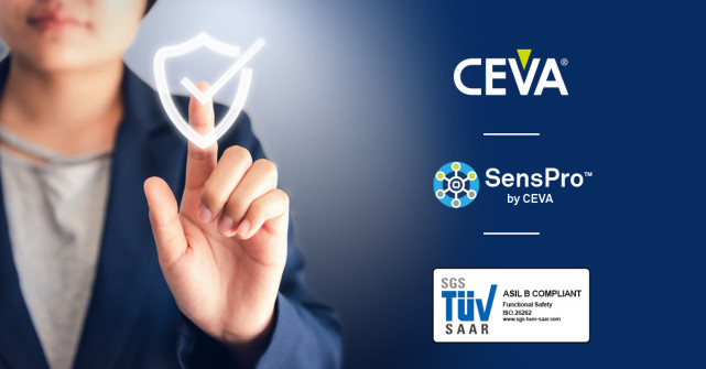 CEVA SensPro 传感器中枢DSP 获得 ASIL B(随机)和 ASIL D(系统)汽车安全合规认证_腾讯新闻