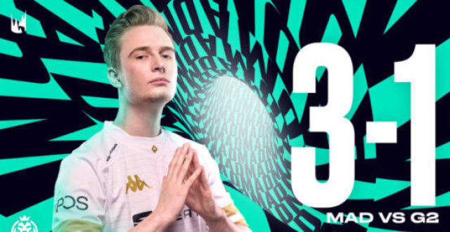 MAD让一追三击溃G2挺进世界赛 G2/FNC世界赛形势堪忧_腾讯新闻