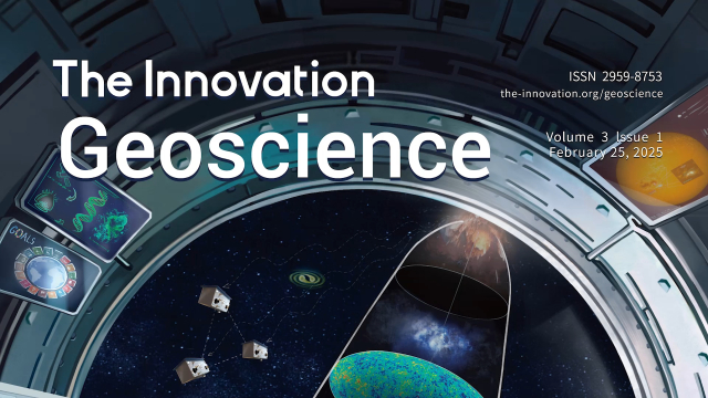 Video Highlight of The Innovation Geoscience - Volume 3 Issue 1_腾讯新闻