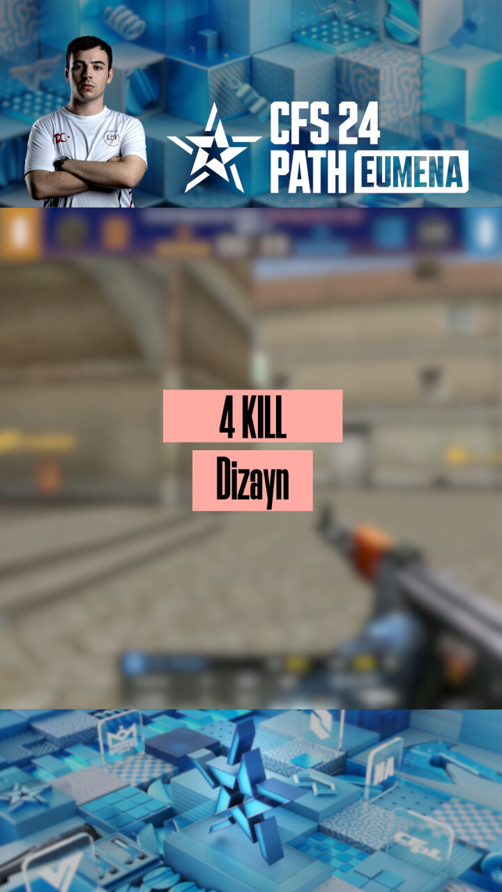 2024CFS世界总决赛欧洲区预选赛第四天，LCK Dizayn四杀瞬间_腾讯新闻