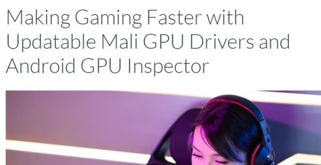 紧随潮流，ARM即将支持Mali GPU驱动单独更新_腾讯新闻