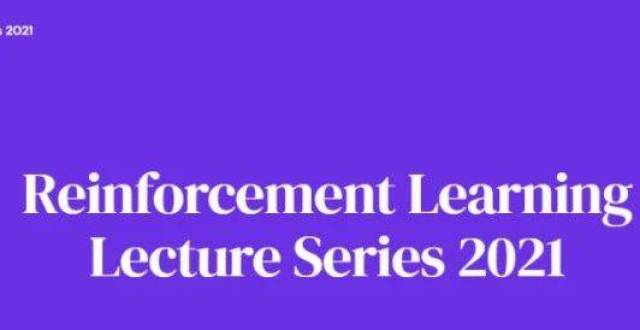 DeepMind联合UCL，推出2021强化学习最新课程_腾讯新闻