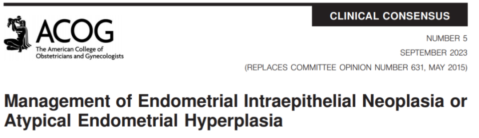 ACOG 最新共识：不典型子宫内膜增生，除了切子宫，药物治疗怎么选？_腾讯新闻