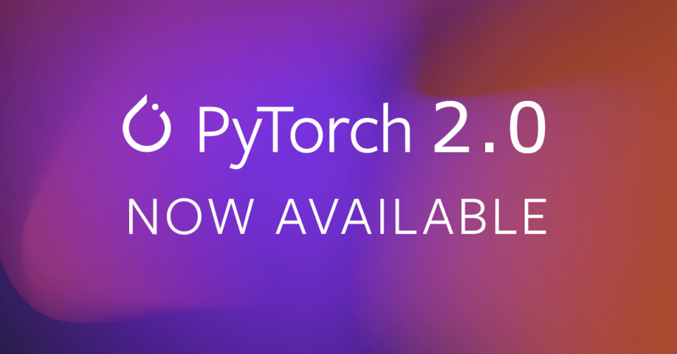 PyTorch 2.0 现已发布：编译器性能大幅提升，100％ 向后兼容_腾讯新闻