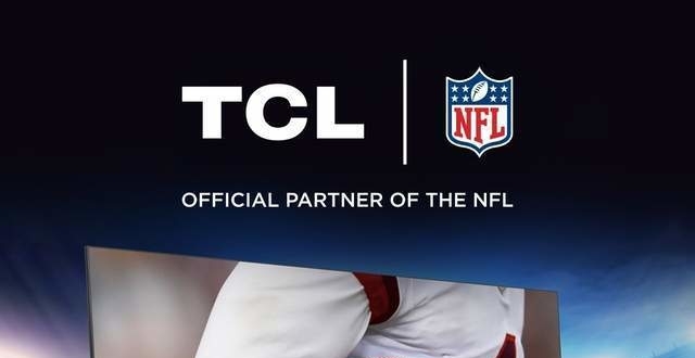 中国品牌强势占位北美市场！TCL成为NFL官方电视合作伙伴_腾讯新闻