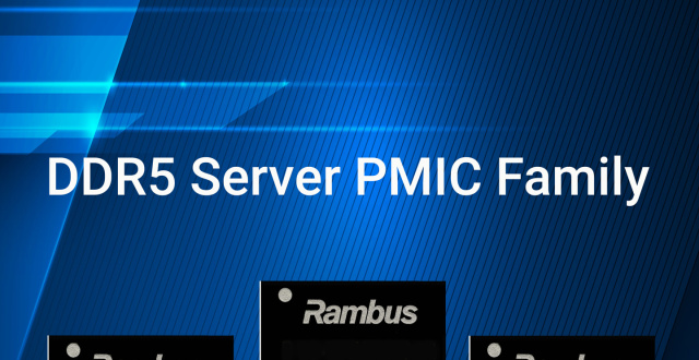 Rambus 推出 DDR5 RDIMM 服务器内存专用 PMIC 电源管理芯片_腾讯新闻