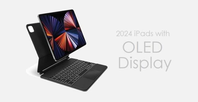 消息称 苹果今年将首次推出OLED屏幕的iPad 由三星和LG供应_腾讯新闻