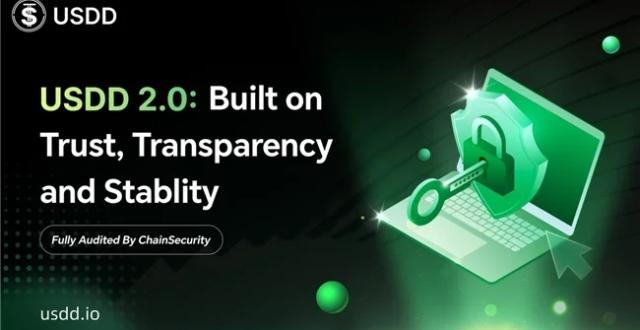 ChainSecurity完成USDD 2.0安全评估 进一步夯实USDD生态稳定运行基础_腾讯新闻